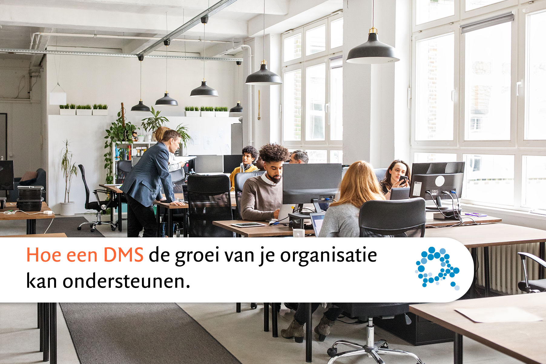 Hoe een DMS de groei van je organisatie kan ondersteunen